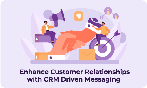 Enhance Customer Relationships with CRM Driven Messaging - routemobile