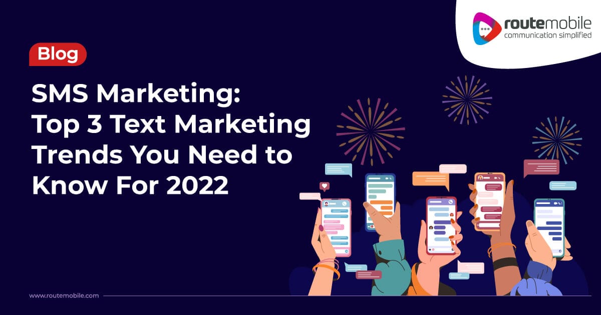 Lernen Sie SMS-Marketingtrends kennen, um die Effektivität Ihrer SMS-Kampagne für 2022 zu steigern